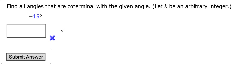 SOLVED: Find all angles that are coterminal with the given angle: (Let k be an arbitrary integer ...