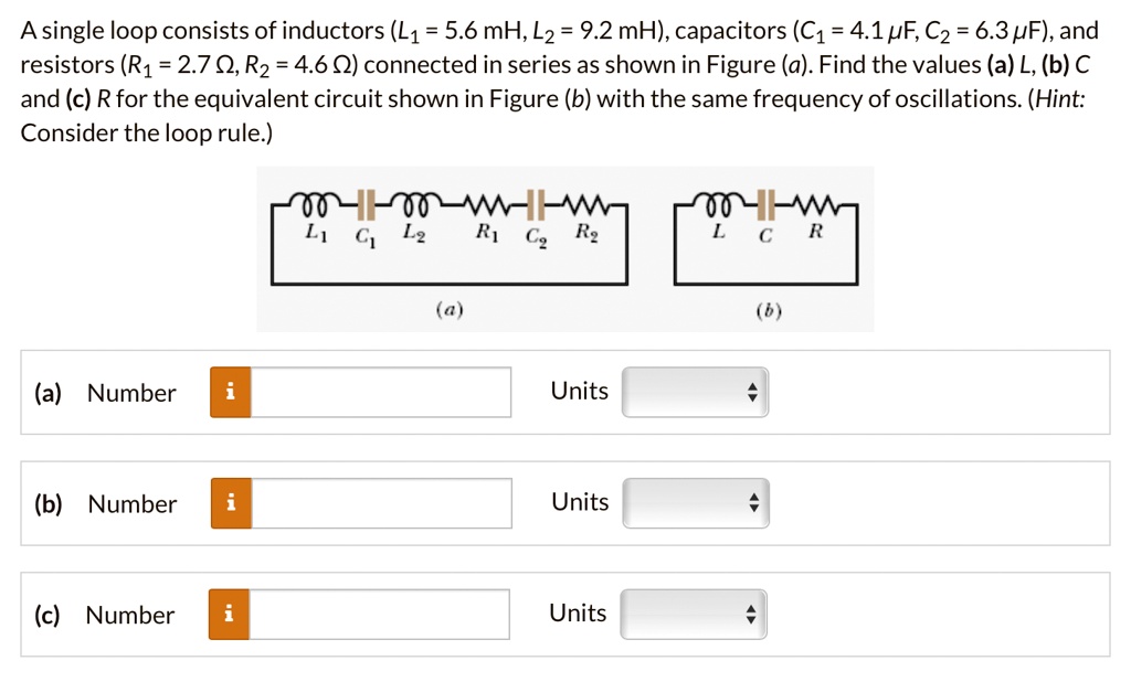 SOLVED: Texts: A single loop consists of inductors L = 5.6 mH, L = 9.2 mH), capacitors C = 4.1 ...