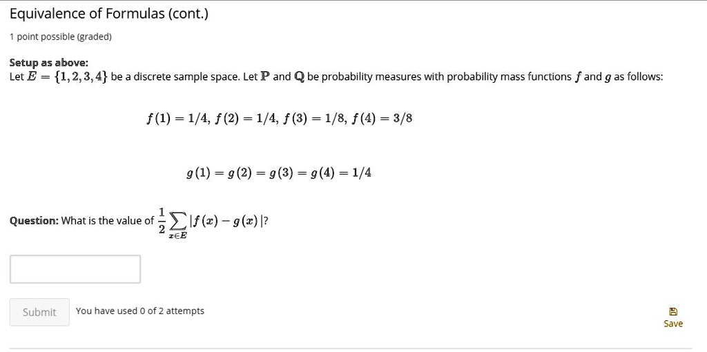 SOLVED: Equivalence of Formulas (cont.): Points Possible (Graded) Set up as above: Let E = 1, 2 ...