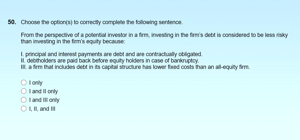 50. Choose the option(s) to correctly complete the following sentence ...