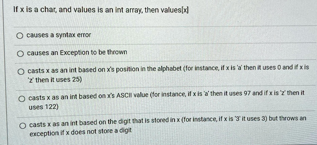 Solved If X Is A Char And Values Is An Int Array Then Values X A Causes A Syntax Error B