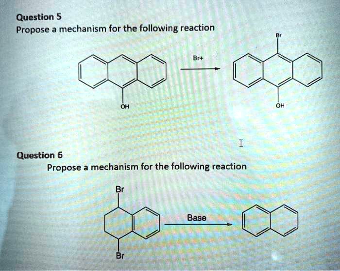 SOLVED: Question 5 Propose a mechanism for the following reaction Br+ ... SOLVED: Question 5 Propose a mechanism for the following reaction Br+ ...