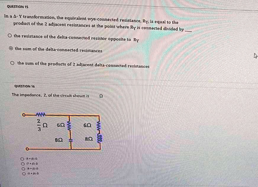 SOLVED: QUESTION 15 In a Y transformation, the equivalent wye connected ...