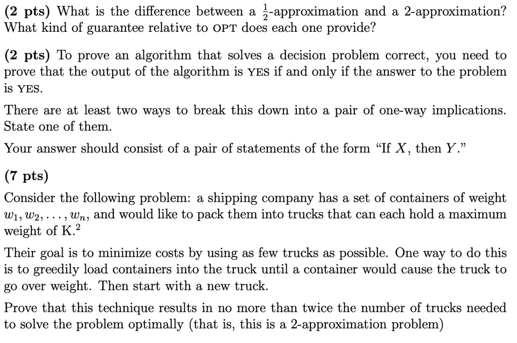 SOLVED: (2 pts) What is the difference between a 3-approximation and a 2-approximation? What ...