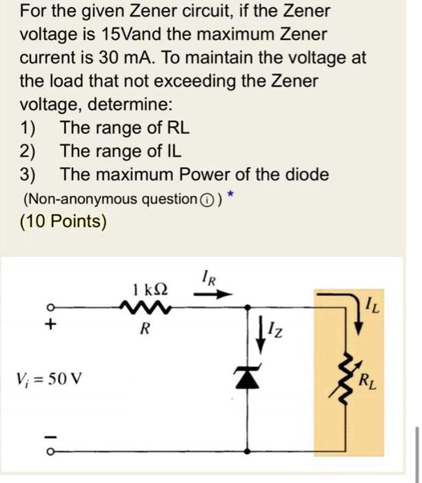 SOLVED: For the given Zener circuit,if the Zener voltage is15Vand the maximum Zener current is ...
