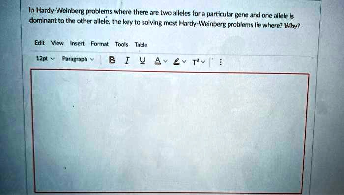 SOLVED: In Hardy-Weinberg problems where there are two alleles for a ...