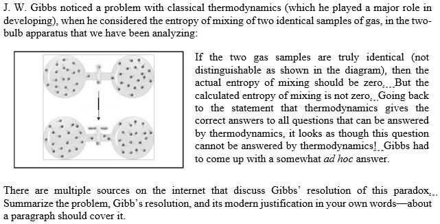 SOLVED: J W Gibbs noticed problem with classical thermodynamics (which ...