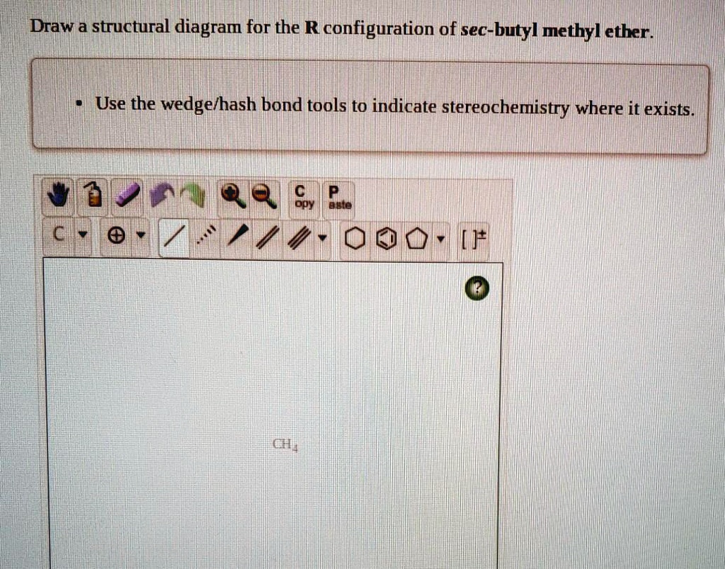 SOLVED: Draw a structural diagram for the R configuration of sec-butyl ...