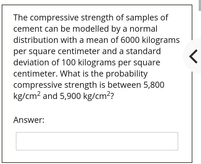 the compressive strength of samples of cement can be modelled by a ...