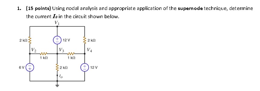 1. (15 points) Using nodal analysis and appropriate application of the supernode technique ...
