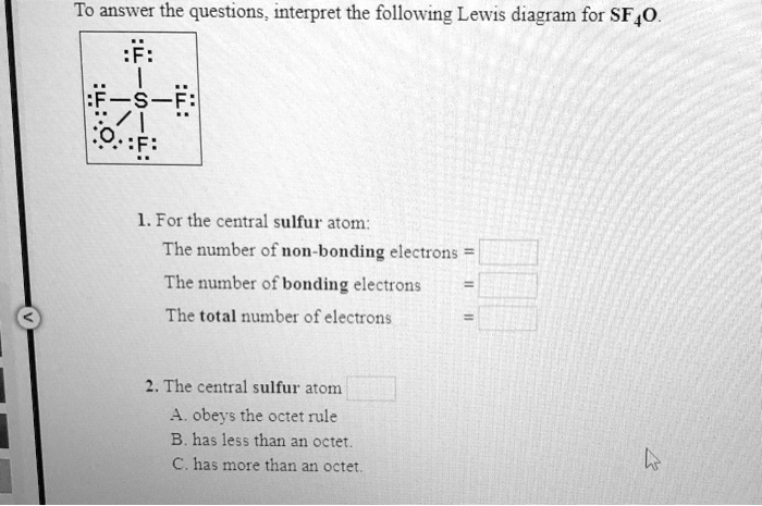 To answer the questions Interpret the following Lewis diagram for SF4O ...
