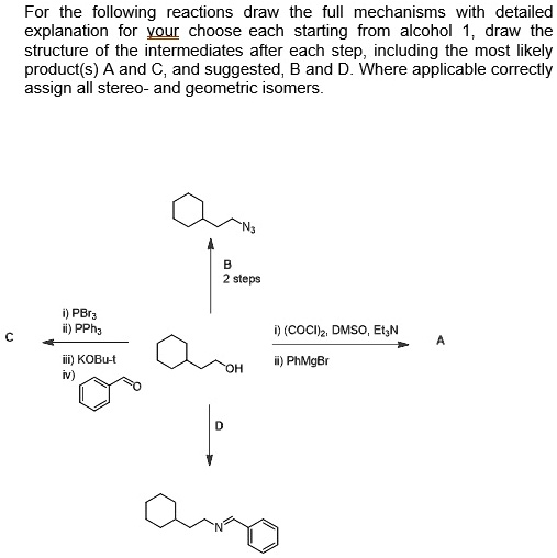for the following reactions draw the full mechanisms with detailed explanation for yqur choose ...