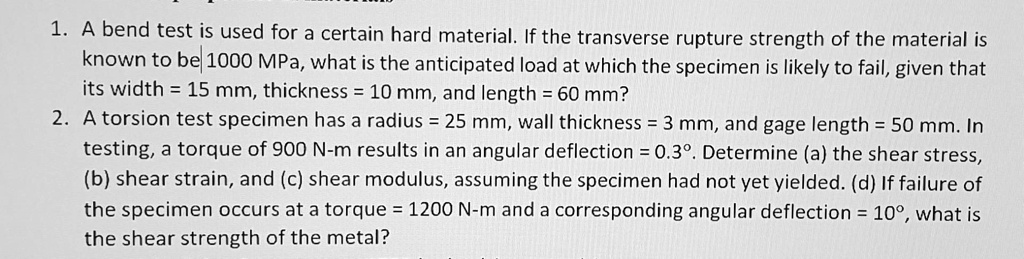 1. A bend test is used for a certain hard material. If the transverse ...