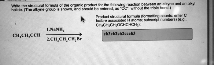 SOLVED: Write the structural formula of the organic product (or the following reaction between ...