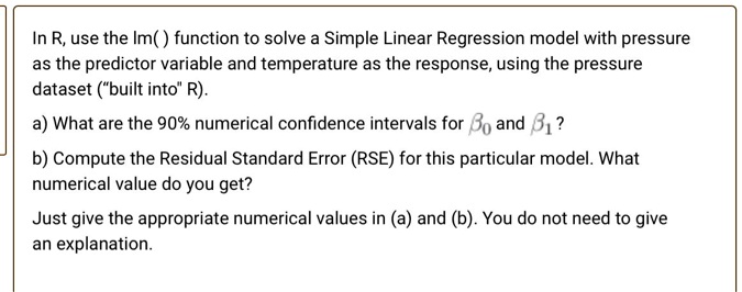 In R, use the lm() function to solve a Simple Linear Regression model with pressure as the ...