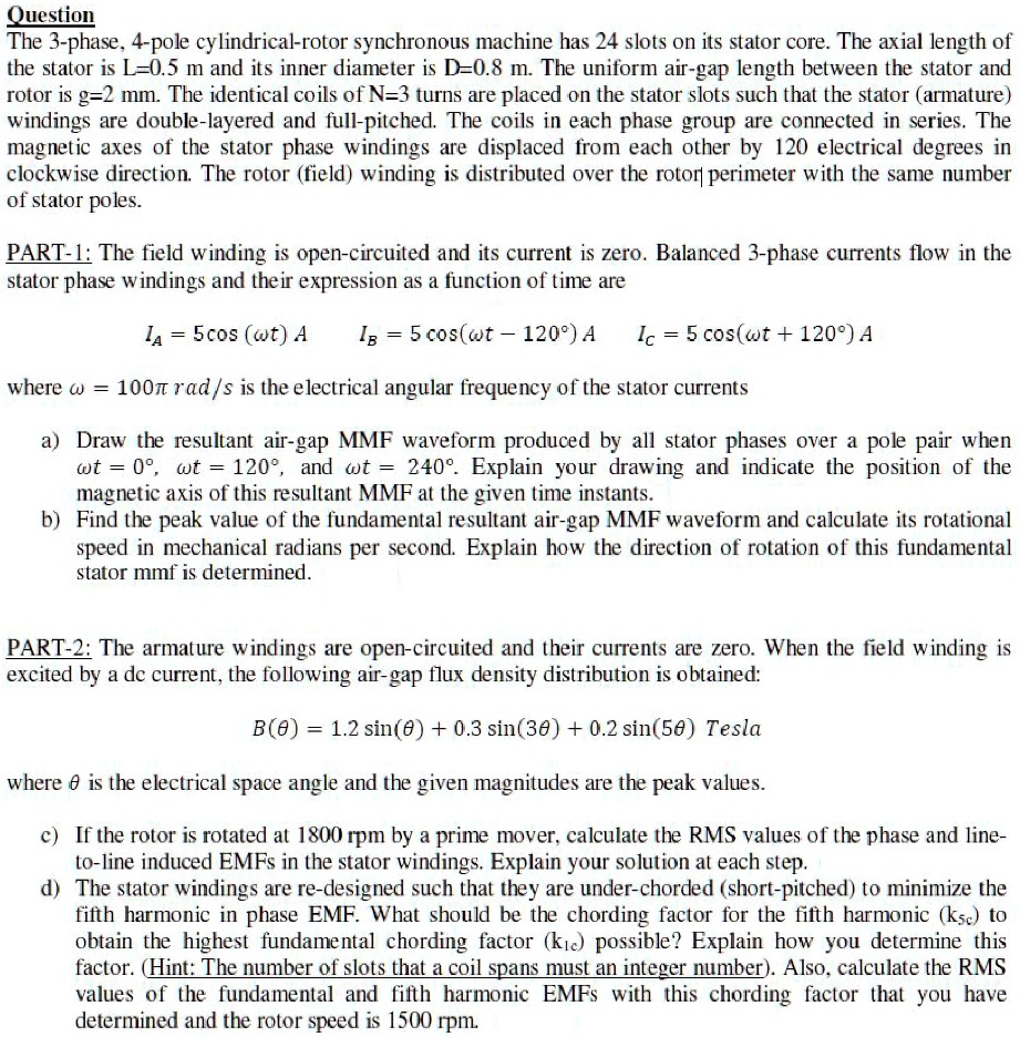 SOLVED: Question: The 3-phase, 4-pole cylindrical-rotor synchronous machine has 24 slots on its ...
