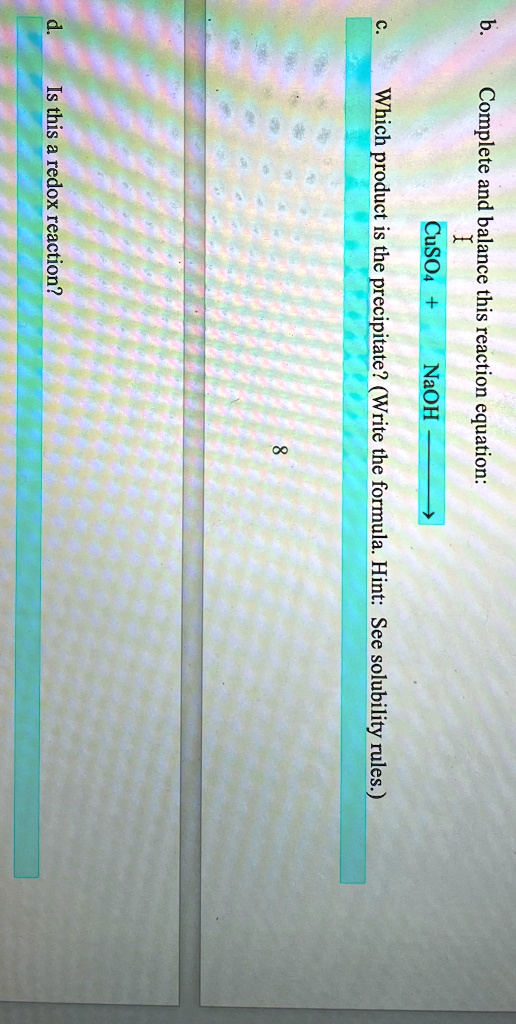 b. Complete and balance this reaction equation: CuSO4 + NaOH c. Which ...