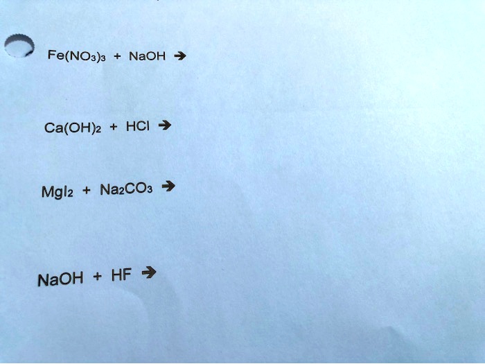 SOLVED: Fe(NOa): NaOH Ca(OH)2 HCI Mglz NazCOa NaOH HF 7 SOLVED: Fe(NOa): NaOH Ca(OH)2 HCI Mglz NazCOa NaOH HF 7