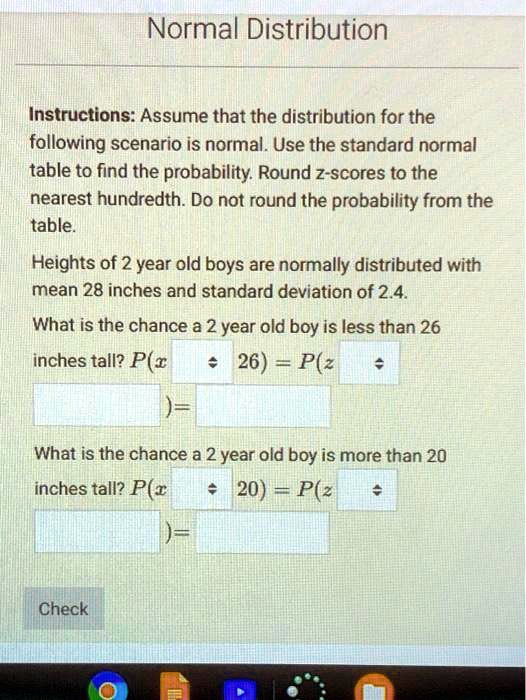 SOLVED: Normal Distribution Instructions: Assume that the distribution ...