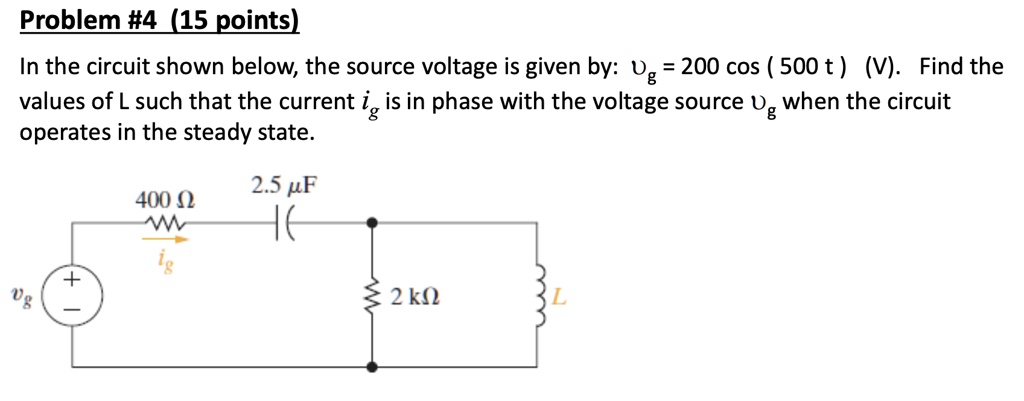 Problem #4 (15 points) In the circuit shown below, the source voltage is given by: Ug = 200 cos ...