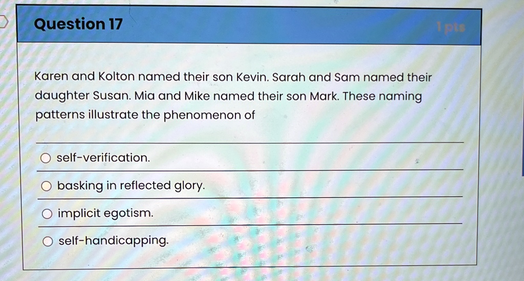 Question 17 Karen and Kolton named their son Kevin. Sarah and Sam named ...
