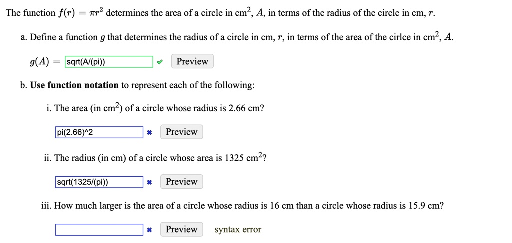 The function f(r) = Tr2 determines the area of a circle in cm2, A, in terms of the radius of the ...