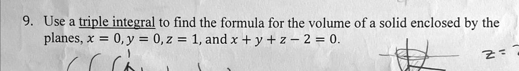 use a triple integral to find the formula for the volume of a solid ...