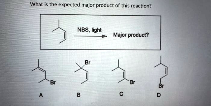 SOLVED:What is the expected major product of this reaction? NBS, light ...
