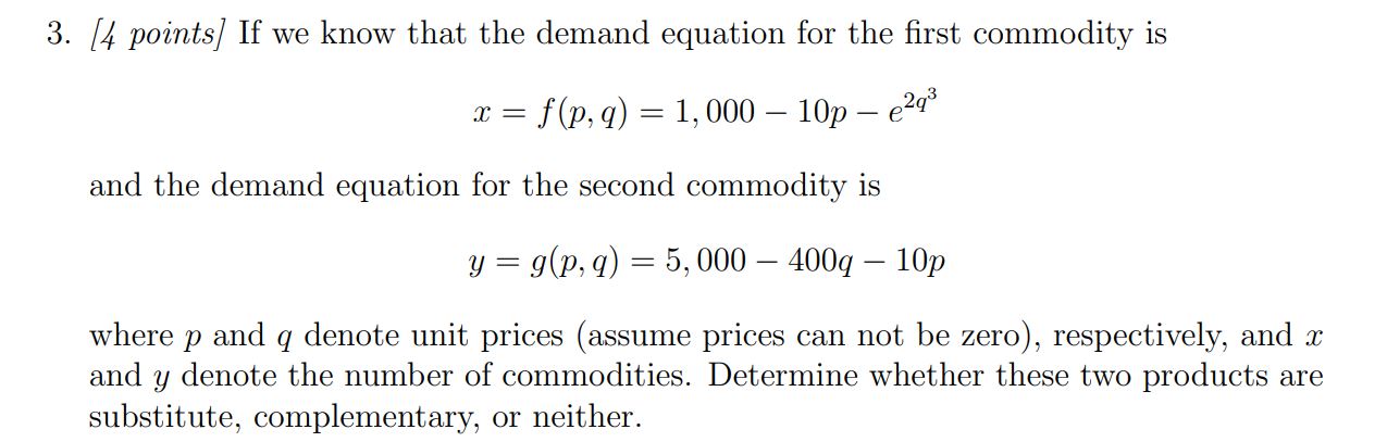 SOLVED: 3. [4 points] If we know that the demand equation for the first ...