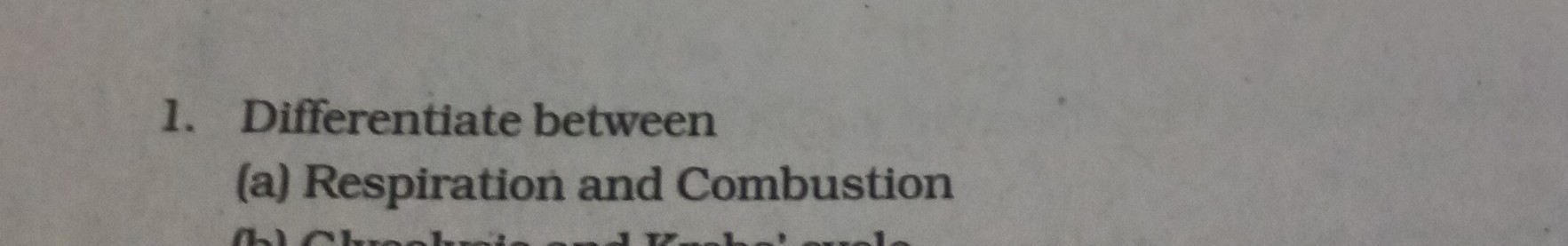 SOLVED: 1. Differentiate between (a) Respiration and Combustion SOLVED: 1. Differentiate between (a) Respiration and Combustion