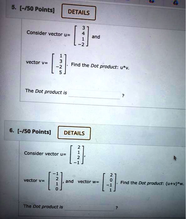 50 points details consider vector u and vector v find the dot product ...