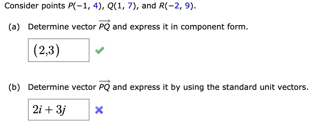 Consider Points P 1 4 Q1 7 And R 2 9 A Determine Vector Pq And Express
