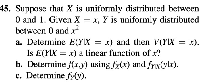 SOLVED: 45. Suppose that X is uniformly distributed between 0 and 1. Given X = x, Y is uniformly ...
