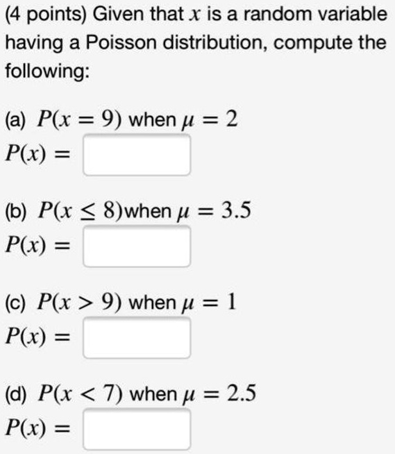 Solved 4 Points Given That X Is A Random Variable Having A Poisson Distribution Compute The