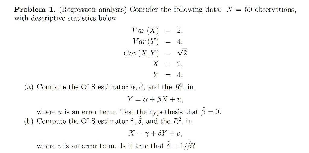 SOLVED: Problem 1. (Regression analysis) Consider the following data: N = 50 observations, with ...