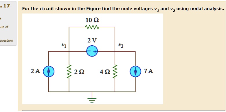 SOLVED: n 17 For the circuit shown in the Figure find the node voltages v, and v, using nodal ...