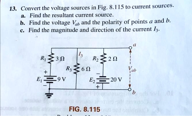 Solved 13 Convert The Voltage Sources In Fig 8 115 To Current Sources
