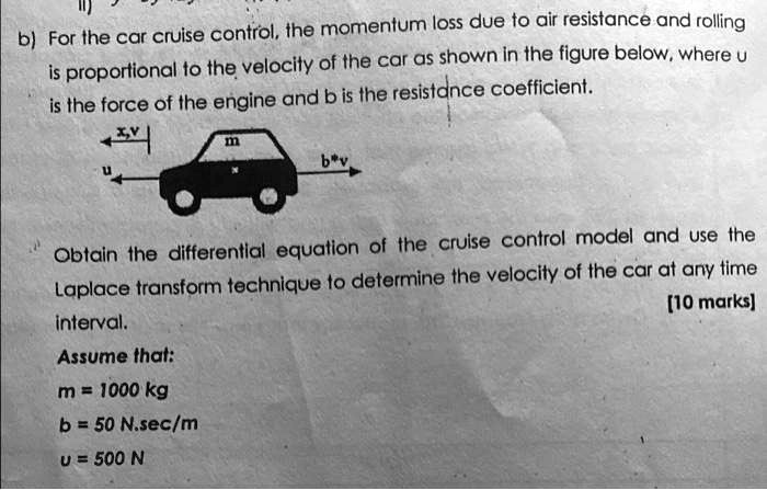 b) For the car cruise control, the momentum loss due to air resistance ...