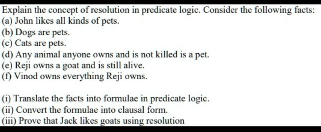 explain the concept of resolution in predicate logic consider the ...