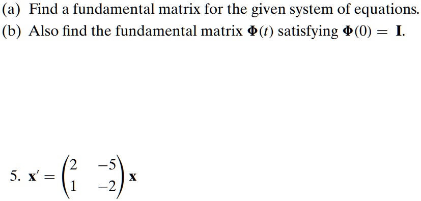 a find a fundamental matrix for the given system of equations b also ...