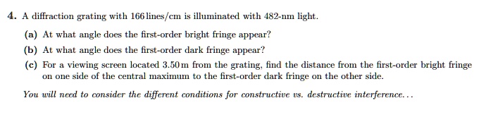 [GET ANSWER] 4. A diffraction grating with 166 lines/cm is illuminated ...