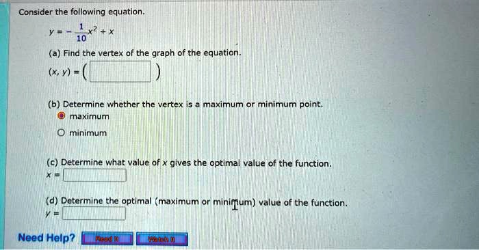 Consider the following equation. y = -(1)/(10)x^2 + x (a) Find the vertex of the graph of the ...