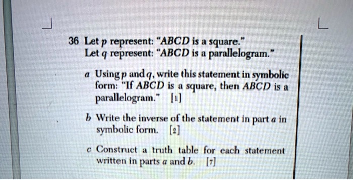 36 Let p represent: "ABCD is a square." Let q represent: "ABCD is a parallelogram." a Using p ...