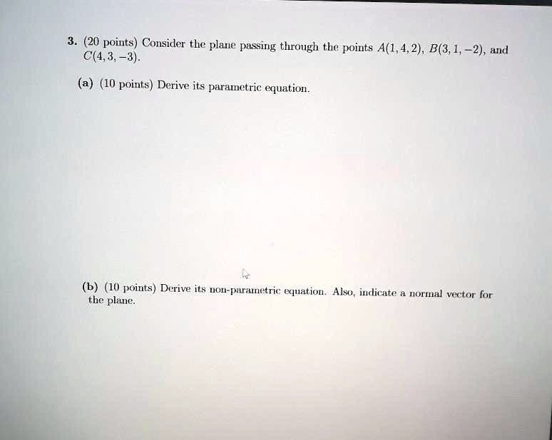 SOLVED: (20 points) Consider the plane passing through the points A(1,4 ... SOLVED: (20 points) Consider the plane passing through the points A(1,4 ...