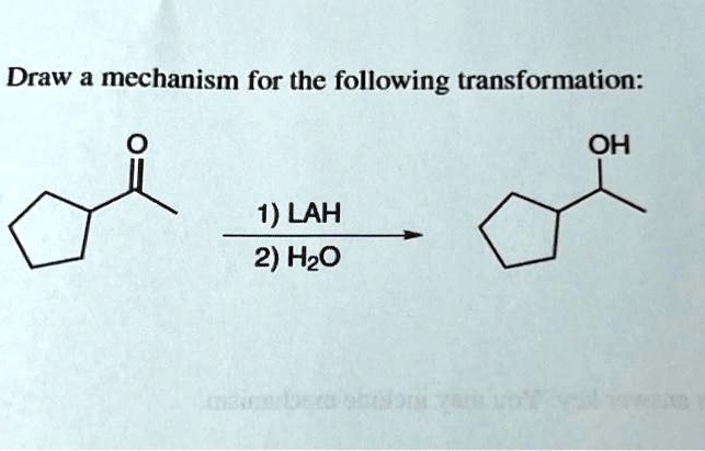 Draw a mechanism for the following transformation: OH 1) LAH 2) H2O