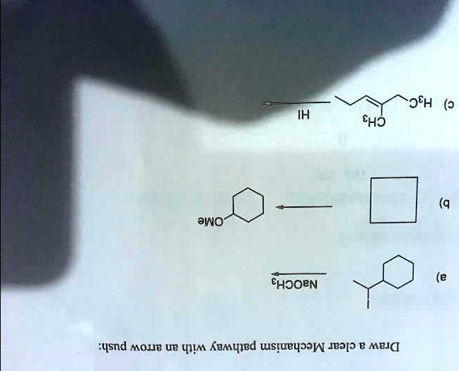 SOLVED: ' Draw a clear Mechanism pathway with an arrow push: