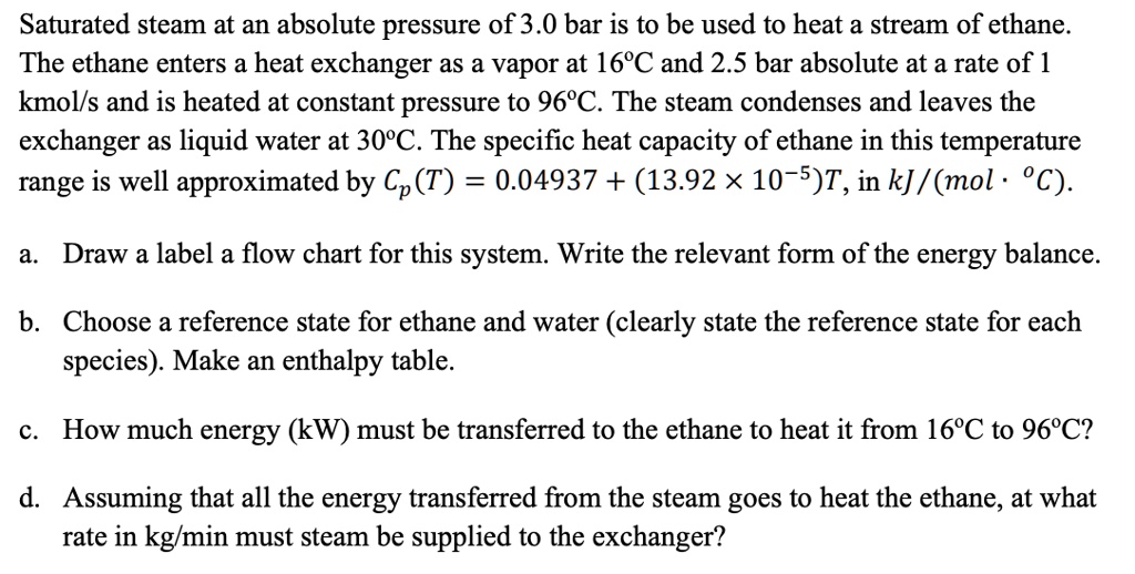 Saturated steam at an absolute pressure of 3.0 bar is to be used to ...