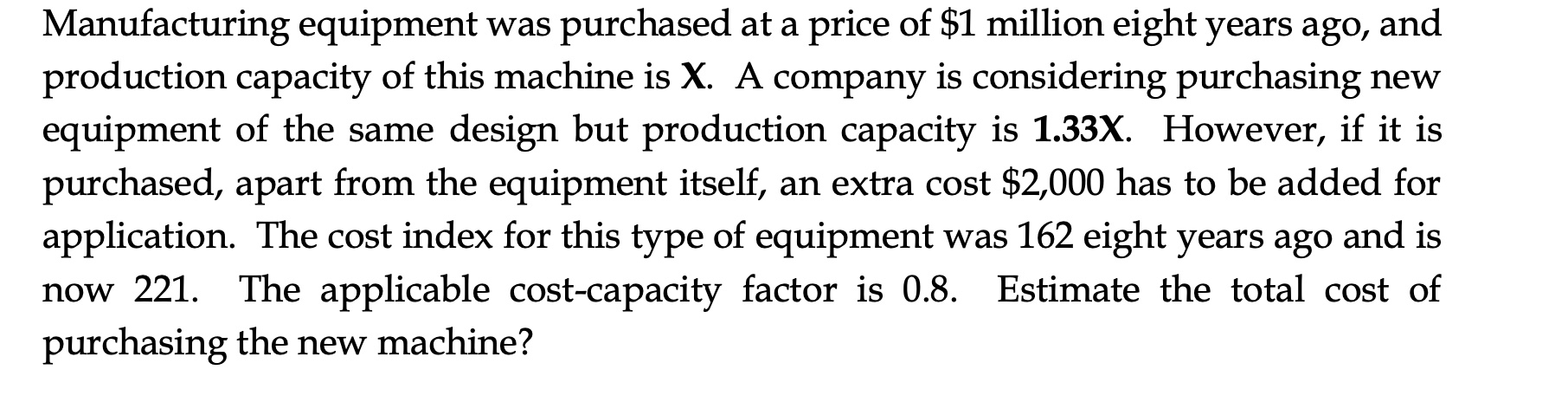 Manufacturing equipment was purchased at a price of $ 1 million eight ...