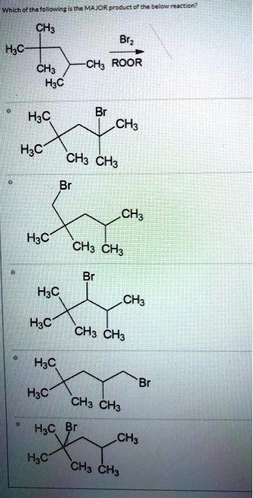 SOLVED: Circle CH3 H3C Br2 CH2 ROOR H3C CH3 H2C CH3 CH2 H3C CH2 CH3 Hac CH2 H3C CH3 CH3 H3C Hac ...