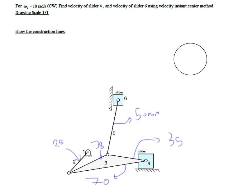 For ω2 = 10 rad/s (CW) Find velocity of slider 4, and velocity of ...